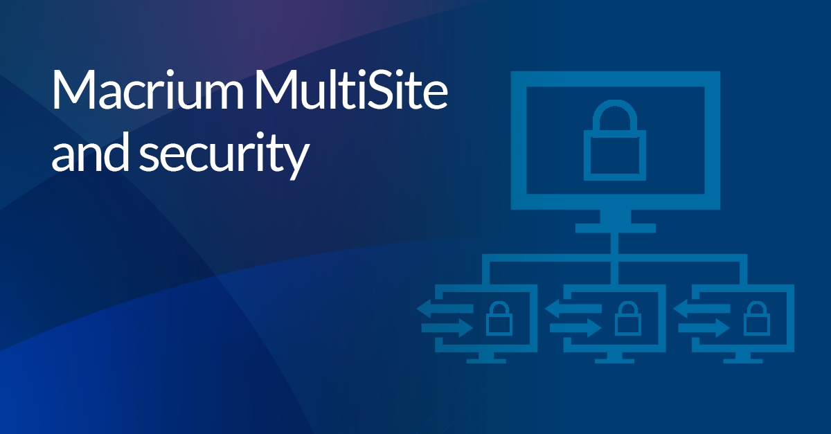 How does Macrium MultiSite handle security?